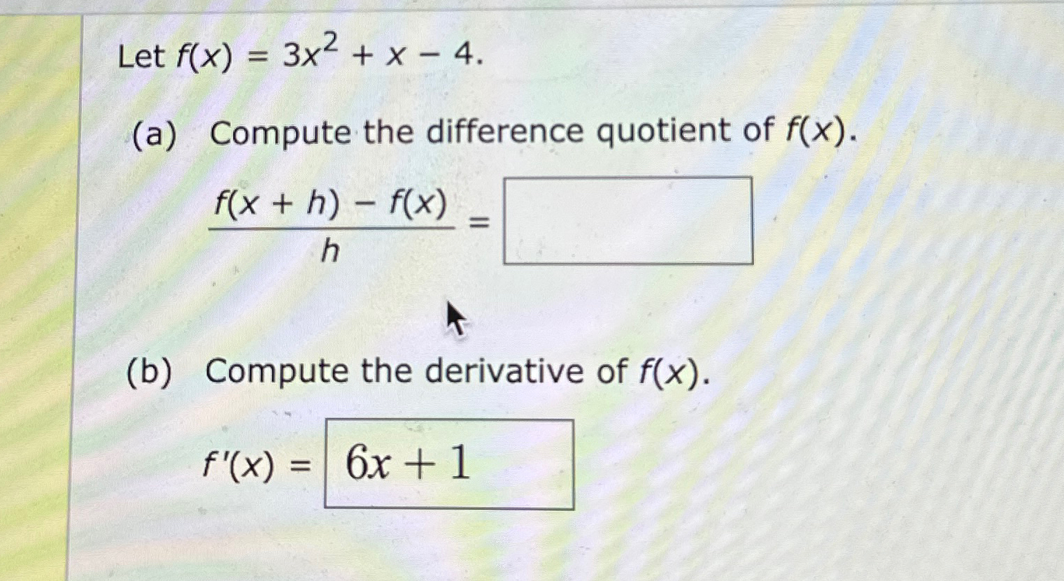 Solved Let f(x)=3x2+x-4(a) ﻿Compute the difference quotient | Chegg.com