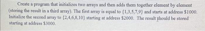 Solved Create A Program That Initializes Two Arrays And Then 