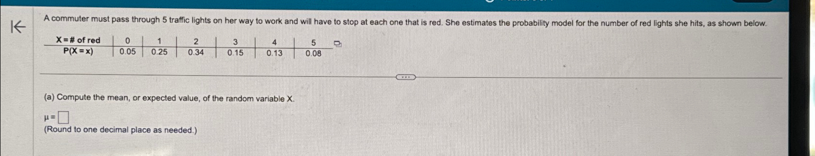 Solved A commuter must pass through 5 ﻿traffic lights on her | Chegg.com