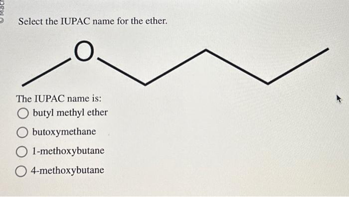 Solved Mach Select the IUPAC name for the ether. O The IUPAC | Chegg.com