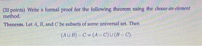 Solved (20 points) Write a formal proof for the following | Chegg.com