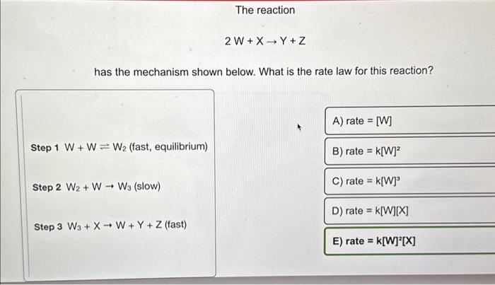 Solved The reaction 2W+X→Y+Z has the mechanism shown below. | Chegg.com