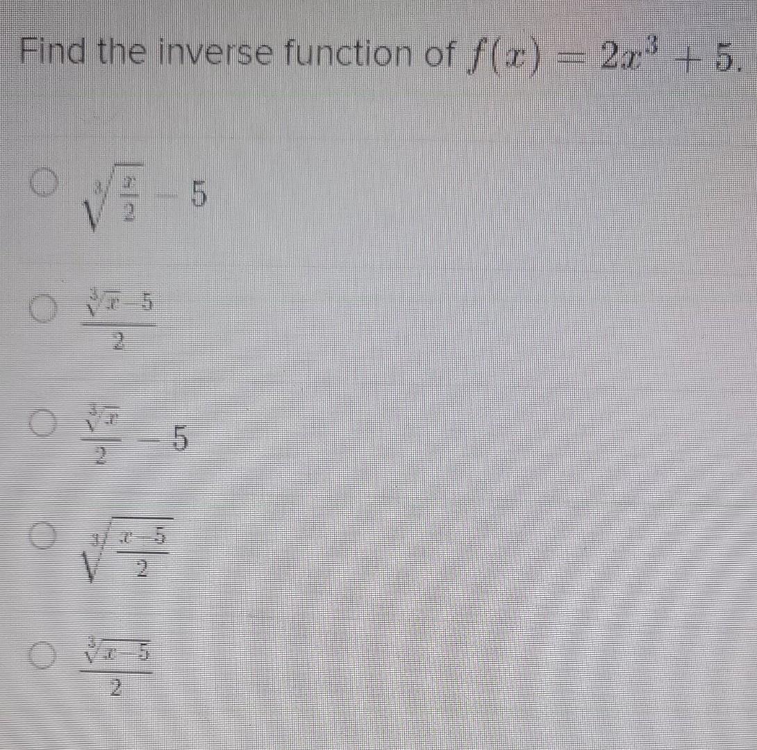 Solved d the inverse function of f(x)=2x3+5. | Chegg.com