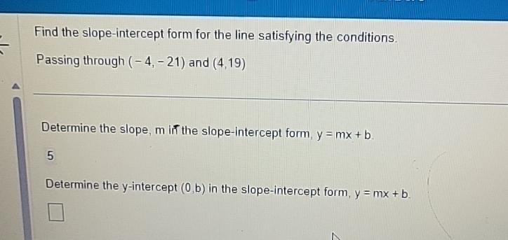 Solved Find the slope-intercept form for the line satisfying | Chegg.com
