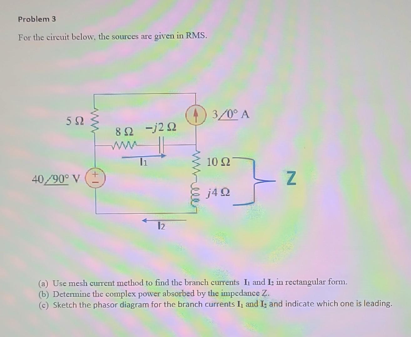 Solved For the circuit below, the sources are given in RMS. | Chegg.com