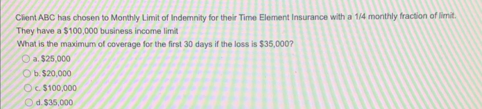 Solved Client ABC has chosen to Monthly Limit of Indemnity | Chegg.com