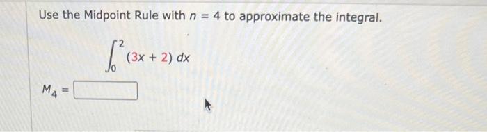 Solved Use the Midpoint Rule with n=4 to approximate the | Chegg.com