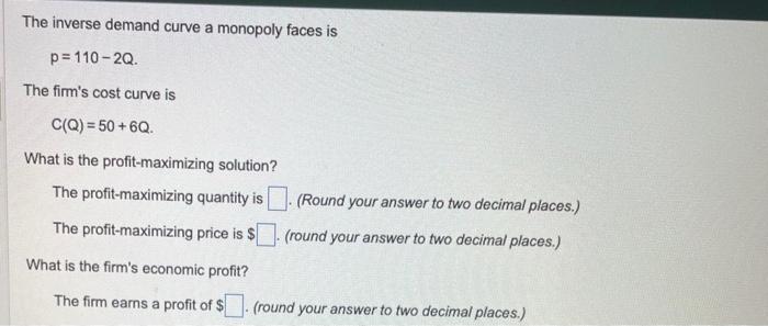 Solved The inverse demand curve a monopoly faces is | Chegg.com