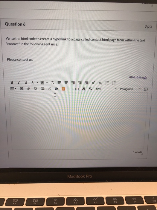 Solved Question 6 3 pts Write the html code to create a | Chegg.com
