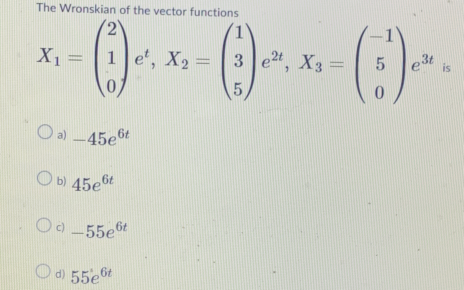 Solved The Wronskian of the vector | Chegg.com Solved The Wronskian of the vector | Chegg.com