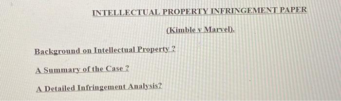 Solved INTELLECTUAL PROPERTY INFRINGEMENT PAPER (Kimble v | Chegg.com