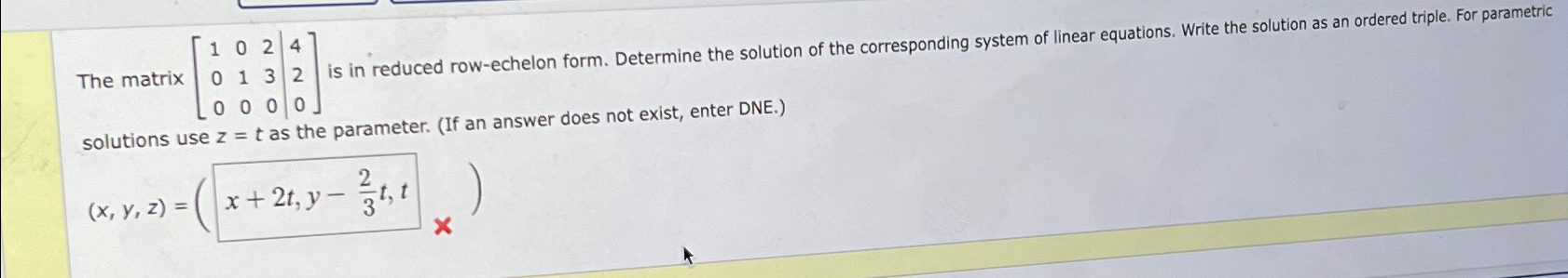 Solved The matrix [[1,0,2,4],[0,1,3,2],[0,0,0,0]] is in | Chegg.com