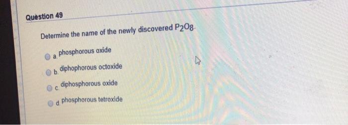 Solved Question 49 Determine the name of the newly | Chegg.com