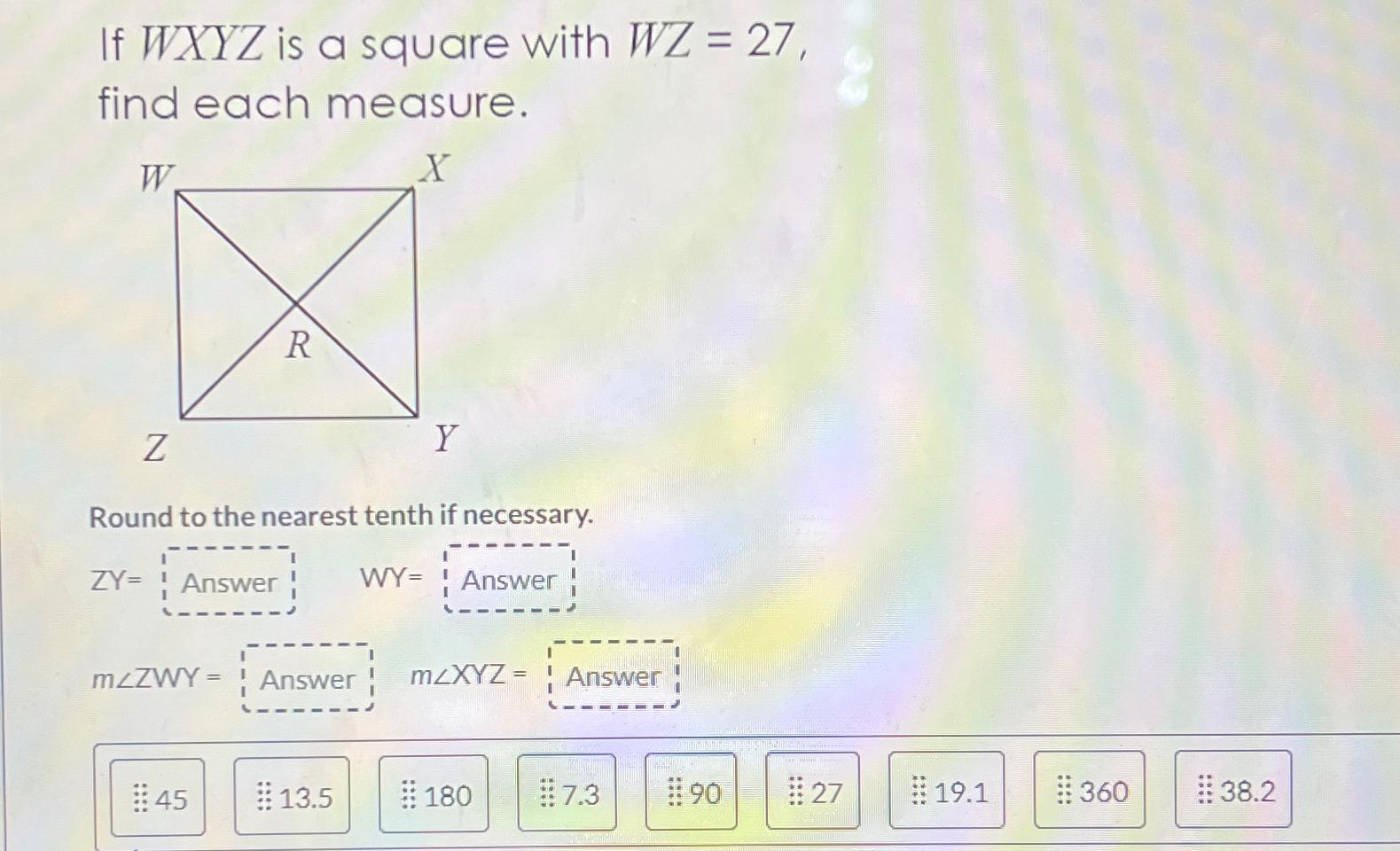 Solved If WxYZ ﻿is a square with WZ=27, ﻿find each | Chegg.com