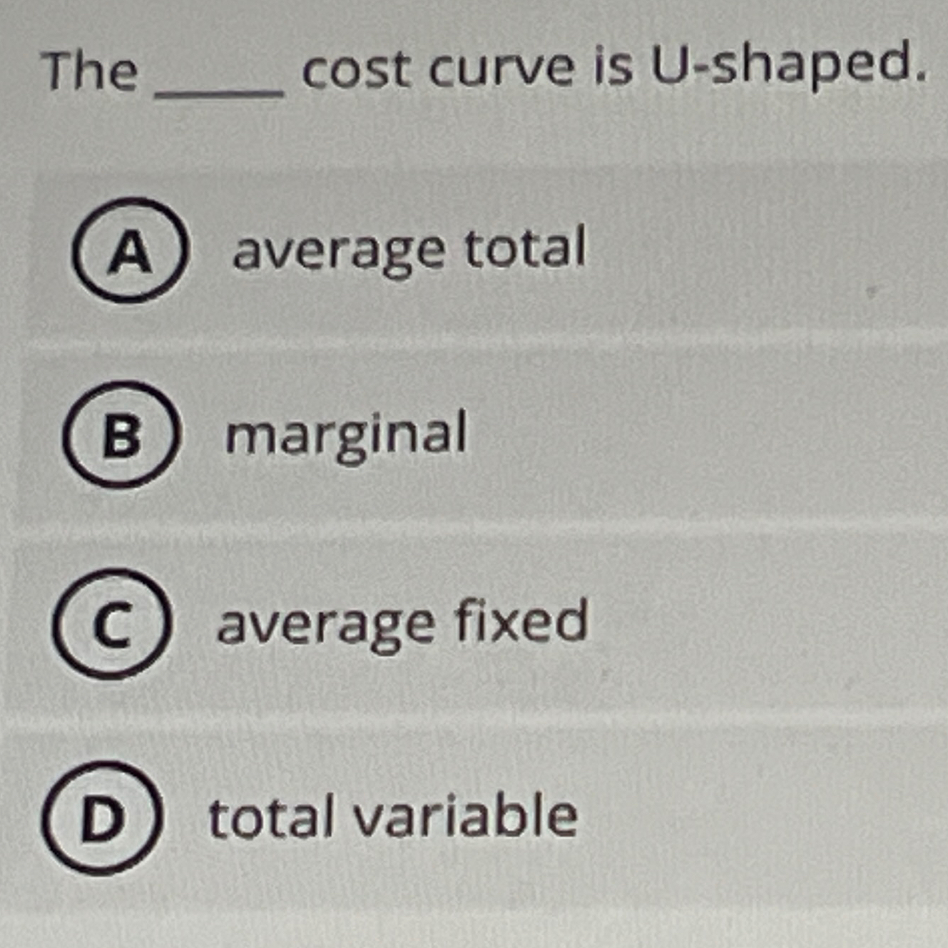 Solved The q, ﻿cost curve is U-shaped.A) ﻿average totalB) | Chegg.com