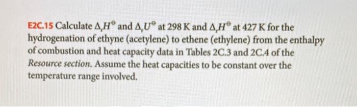 Solved E2C.15 Calculate ΔrH⊖ and ΔrU⊖ at 298 K and ΔrH⊖ at | Chegg.com