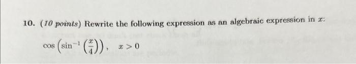 Solved 10. (10 points) Rewrite the following expression as | Chegg.com