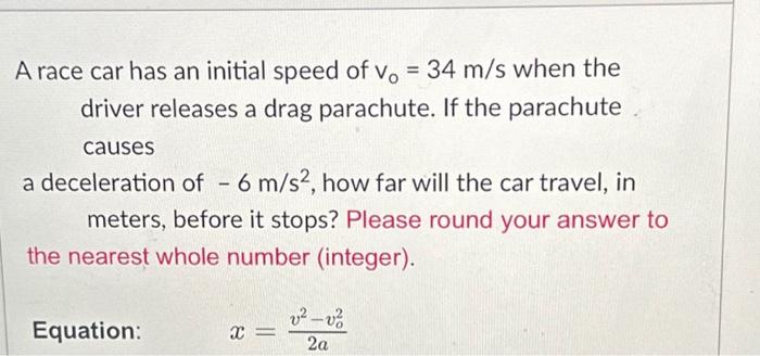 Solved A race car has an initial speed of v0=34 m/s when the | Chegg.com