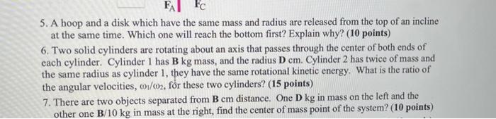 Solved 5. A hoop and a disk which have the same mass and | Chegg.com