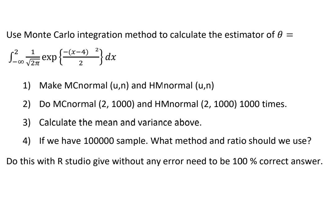 Solved Use Monte Carlo integration method to calculate the | Chegg.com