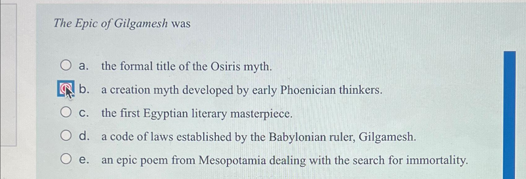 Solved The Epic of Gilgamesh wasa. ﻿the formal title of the | Chegg.com