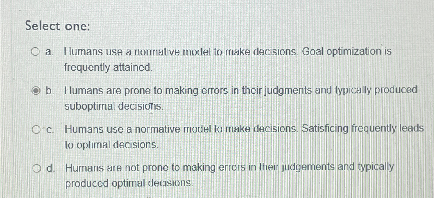 Solved Select one:a. ﻿Humans use a normative model to make | Chegg.com
