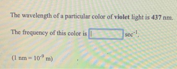 Solved The wavelength of a particular color of violet light | Chegg.com