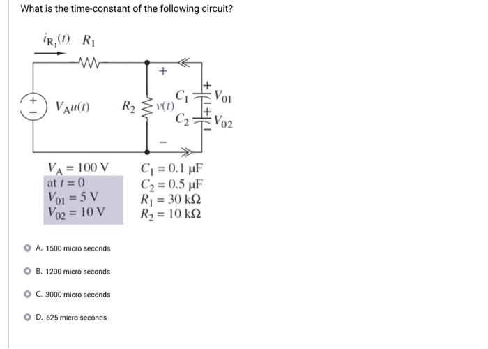Solved What is the time-constant of the following circuit? | Chegg.com