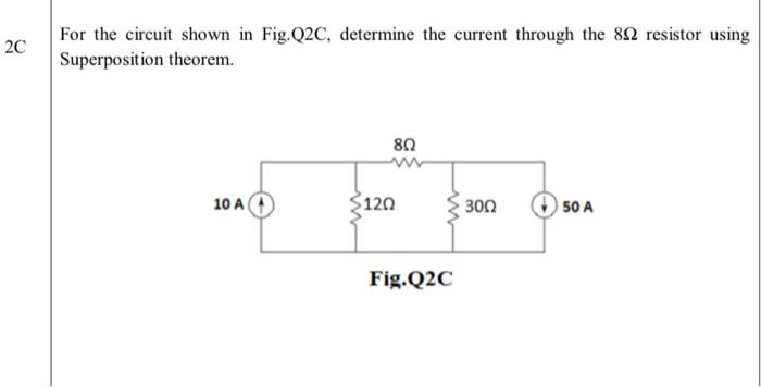 Solved 2C For the circuit shown in Fig. Q2C, determine the | Chegg.com