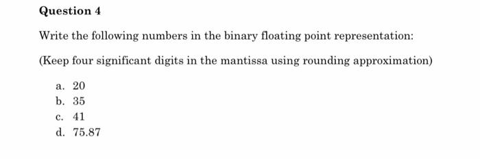 Solved Write the following numbers in the binary floating | Chegg.com