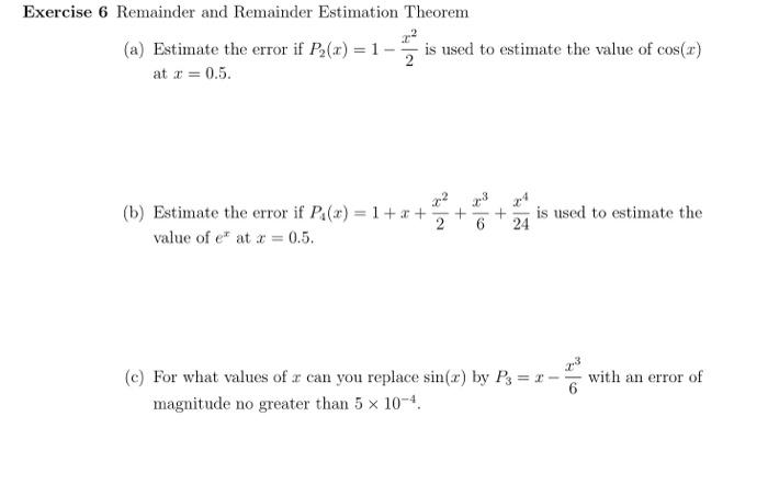 Solved Exercise 6 Remainder and Remainder Estimation Theorem | Chegg.com