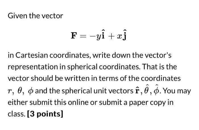Solved Given The Vector F −yi Xj In Cartesian Coordinates