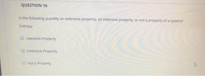 Solved QUESTION 16 Is the following quantity an extensive | Chegg.com