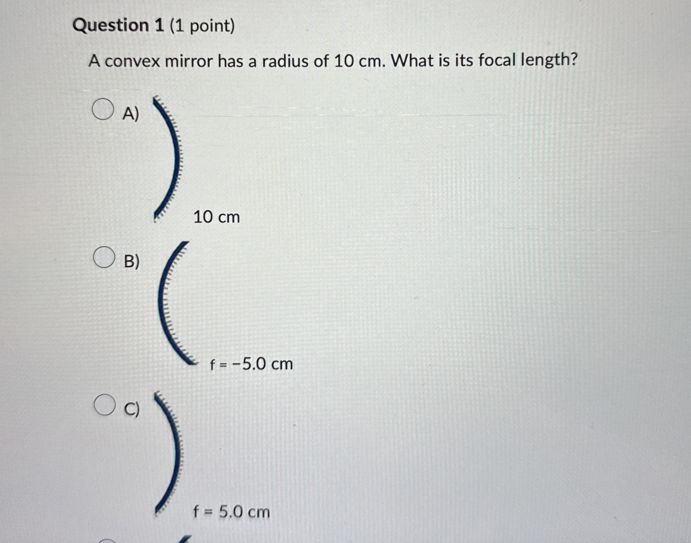 Solved Question 1 (1 ﻿point)A convex mirror has a radius of | Chegg.com