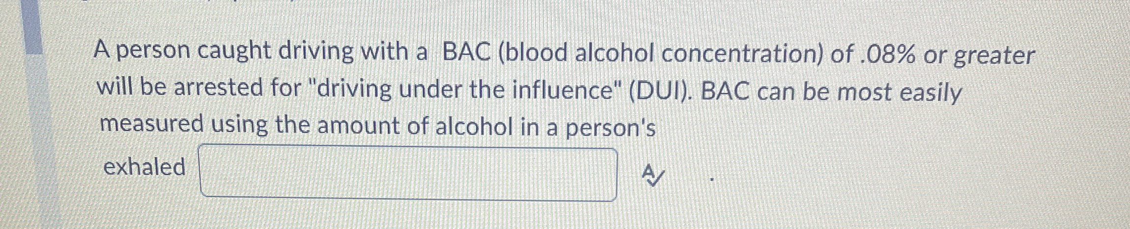 Solved A person caught driving with a BAC (blood alcohol | Chegg.com