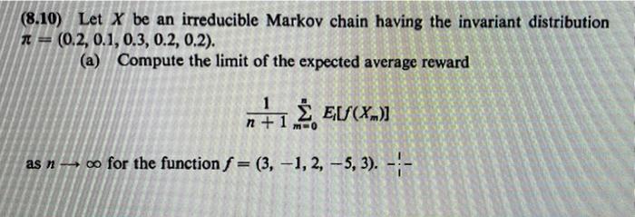 Solved (8.10) Let X be an irreducible Markov chain having | Chegg.com