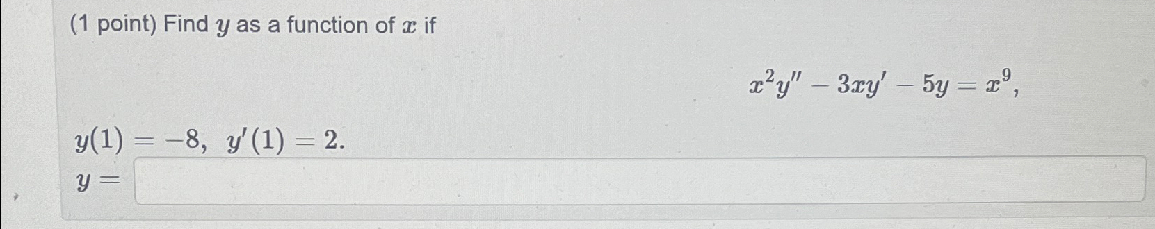 Solved ( 1 ﻿point) ﻿Find y ﻿as a function of x | Chegg.com