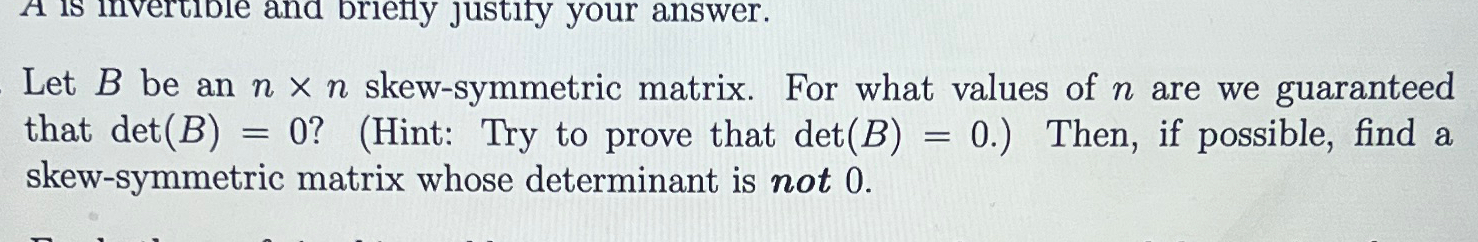 Solved Let B ﻿be an n×n ﻿skew-symmetric matrix. For what | Chegg.com