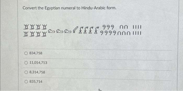 Solved Convert the Egyptian numeral to Hindu-Arabic form. ដ | Chegg.com
