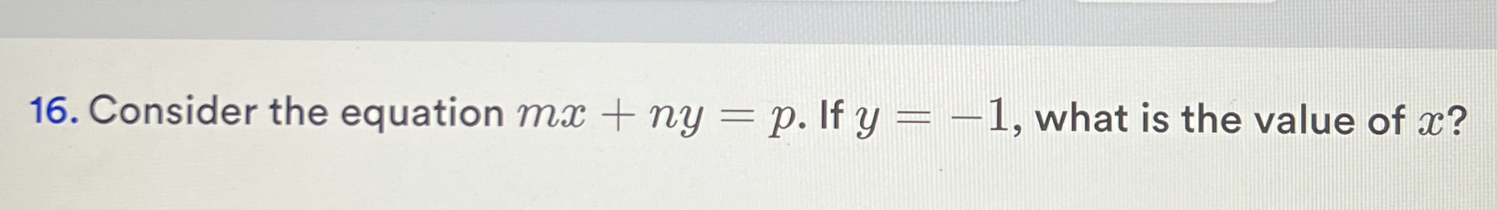Solved Consider the equation mx+ny=p. ﻿If y=-1, ﻿what is the | Chegg.com