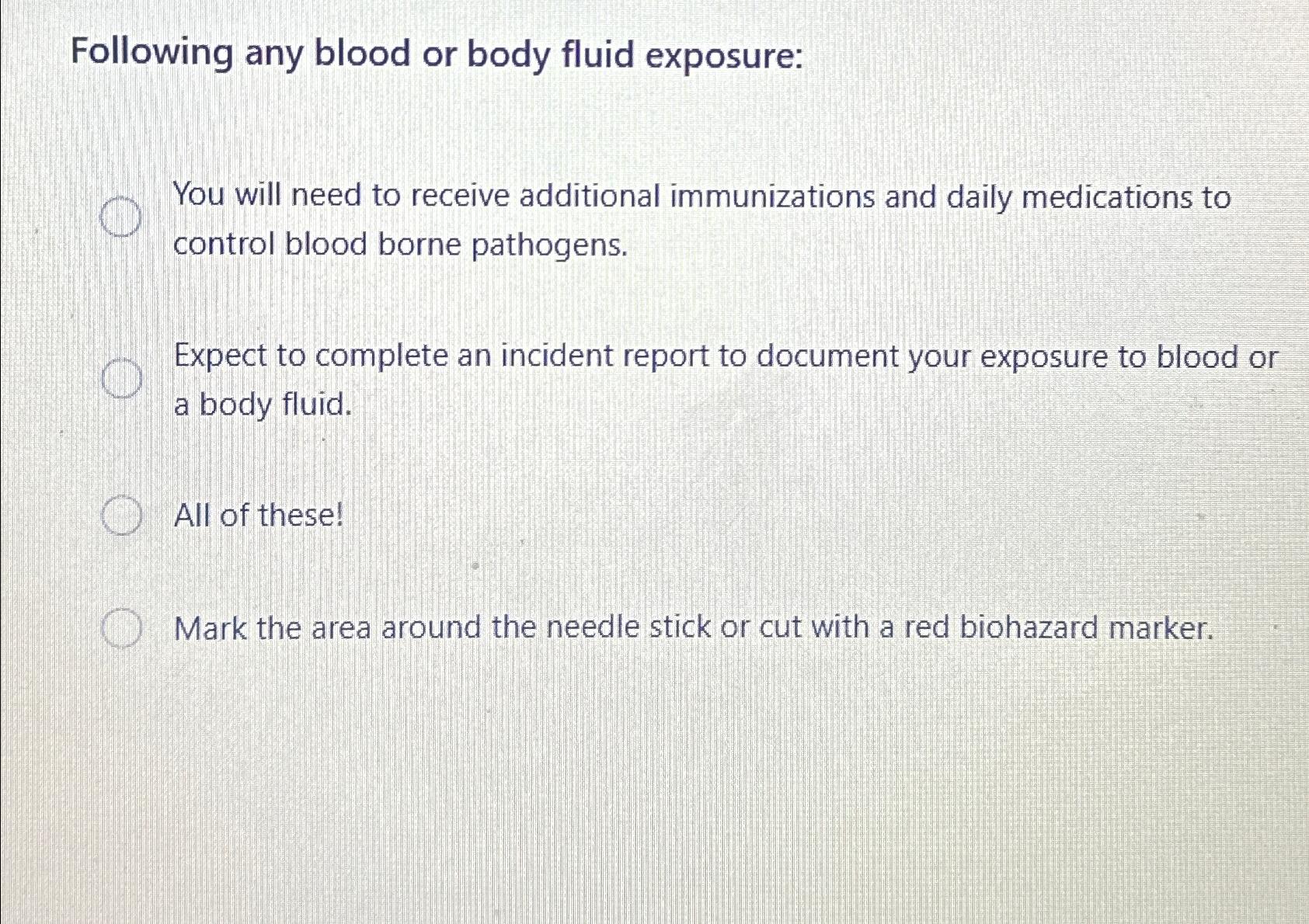 Solved Following any blood or body fluid exposure:You will | Chegg.com