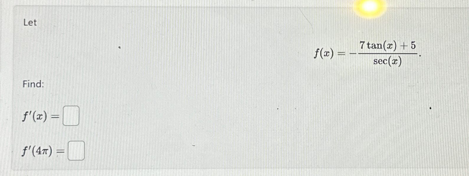 Solved Letf(x)=-7tan(x)+5sec(x)Find:f'(x)=f'(4π)= | Chegg.com