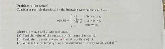 Solved Problem 1:(10 points) Consider a particle described | Chegg.com