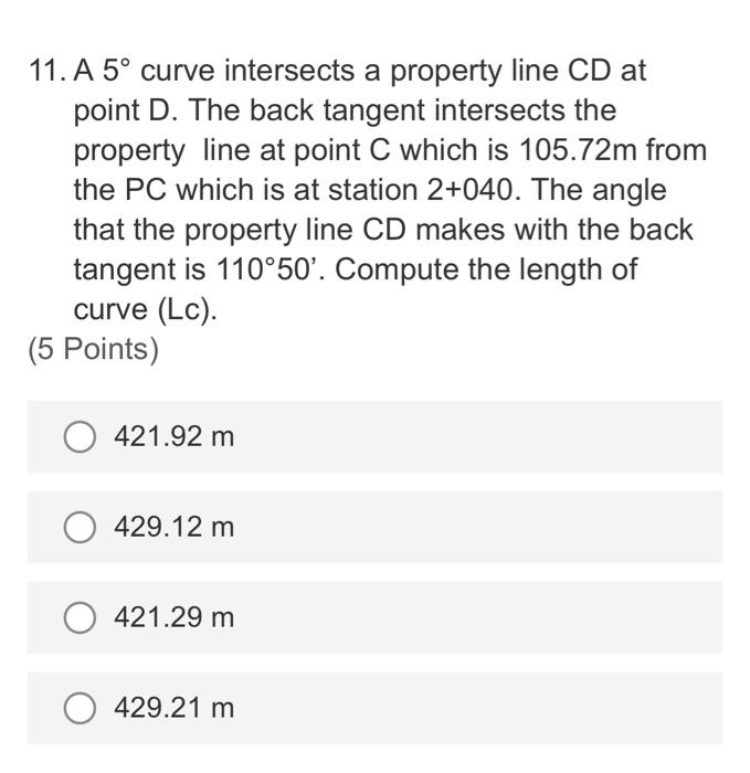 Solved 11. A 5∘ curve intersects a property line CD at point | Chegg.com