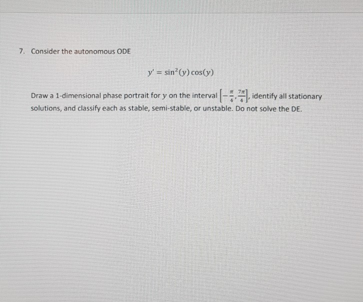 Solved 7. Consider the autonomous ODE y' = sinº() cos(y) | Chegg.com