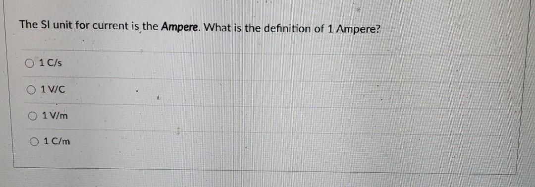 Solved The SI unit for current is the Ampere. What is the | Chegg.com
