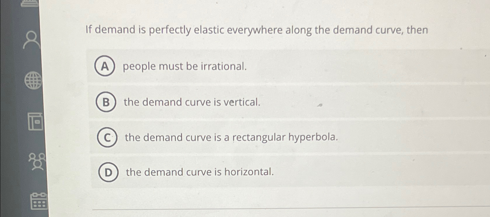 Solved If demand is perfectly elastic everywhere along the | Chegg.com