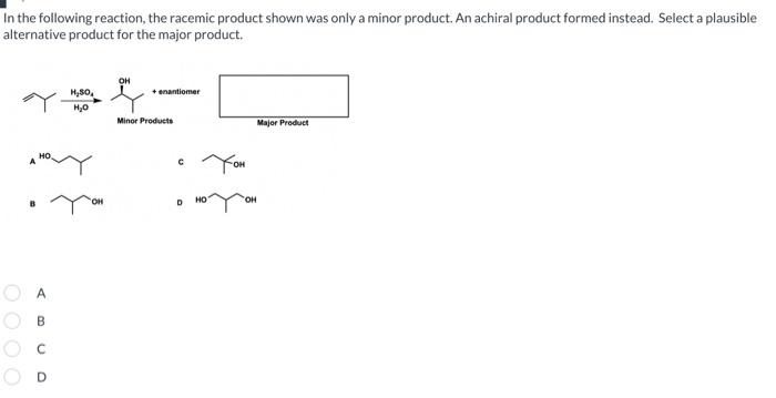Solved In the following reaction, the racemic product shown | Chegg.com