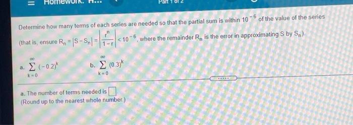 Solved Determine how many terms of each series are needed so | Chegg.com