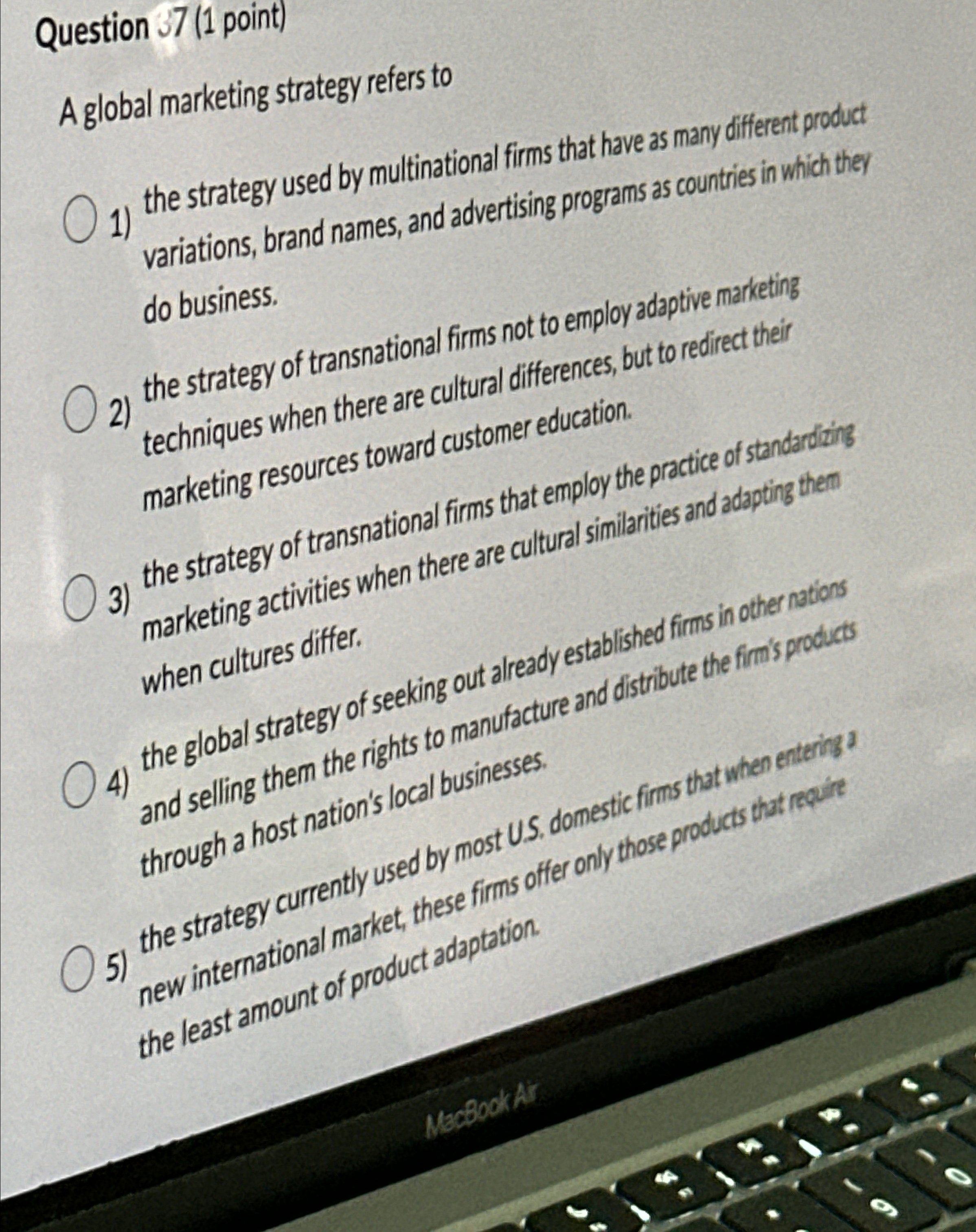 Solved Question 37 (1 ﻿point)A global marketing strategy | Chegg.com